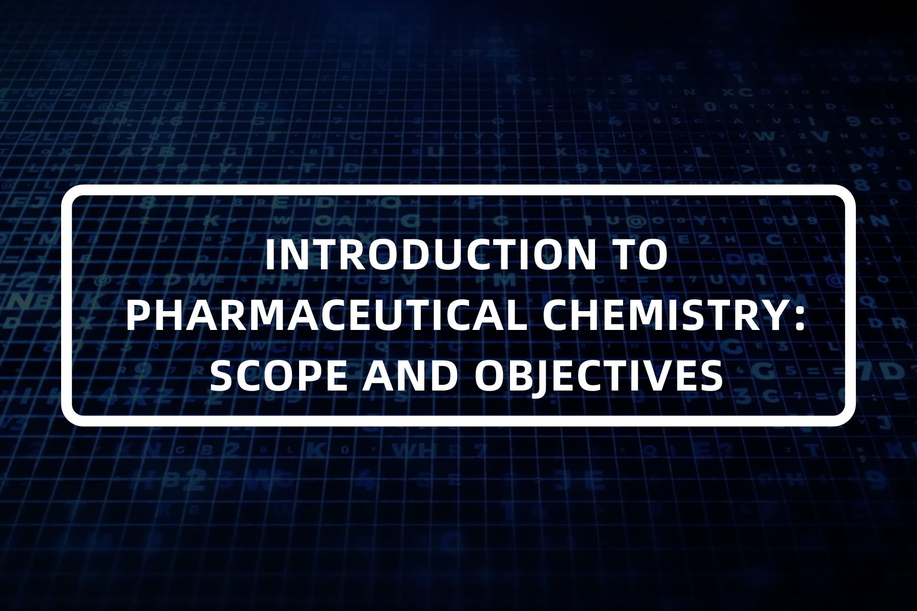 1. Introduction to Pharmaceutical Chemistry: Scope and Objectives ...