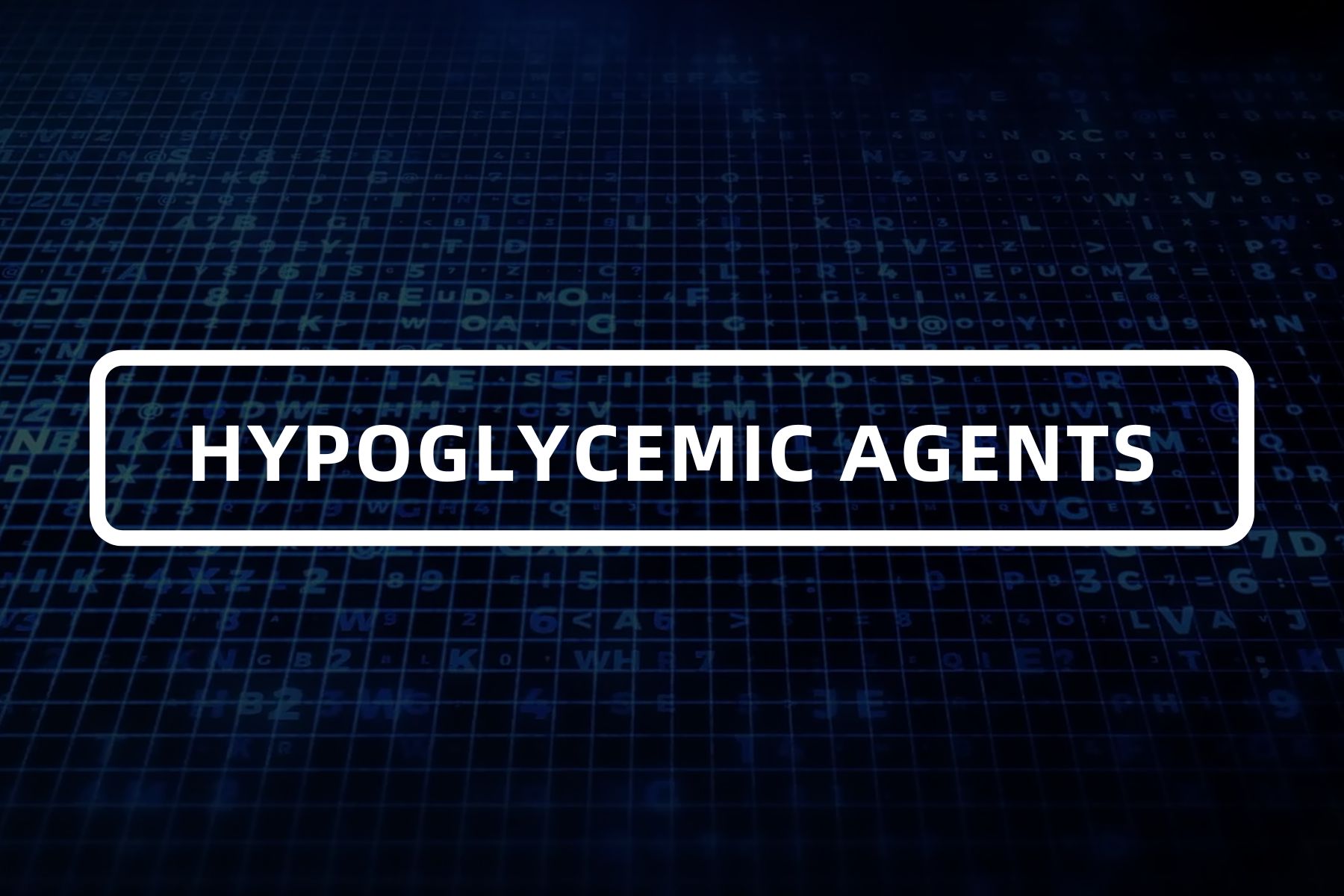 12. HYPOGLYCEMIC AGENTS - DPHARM GURU