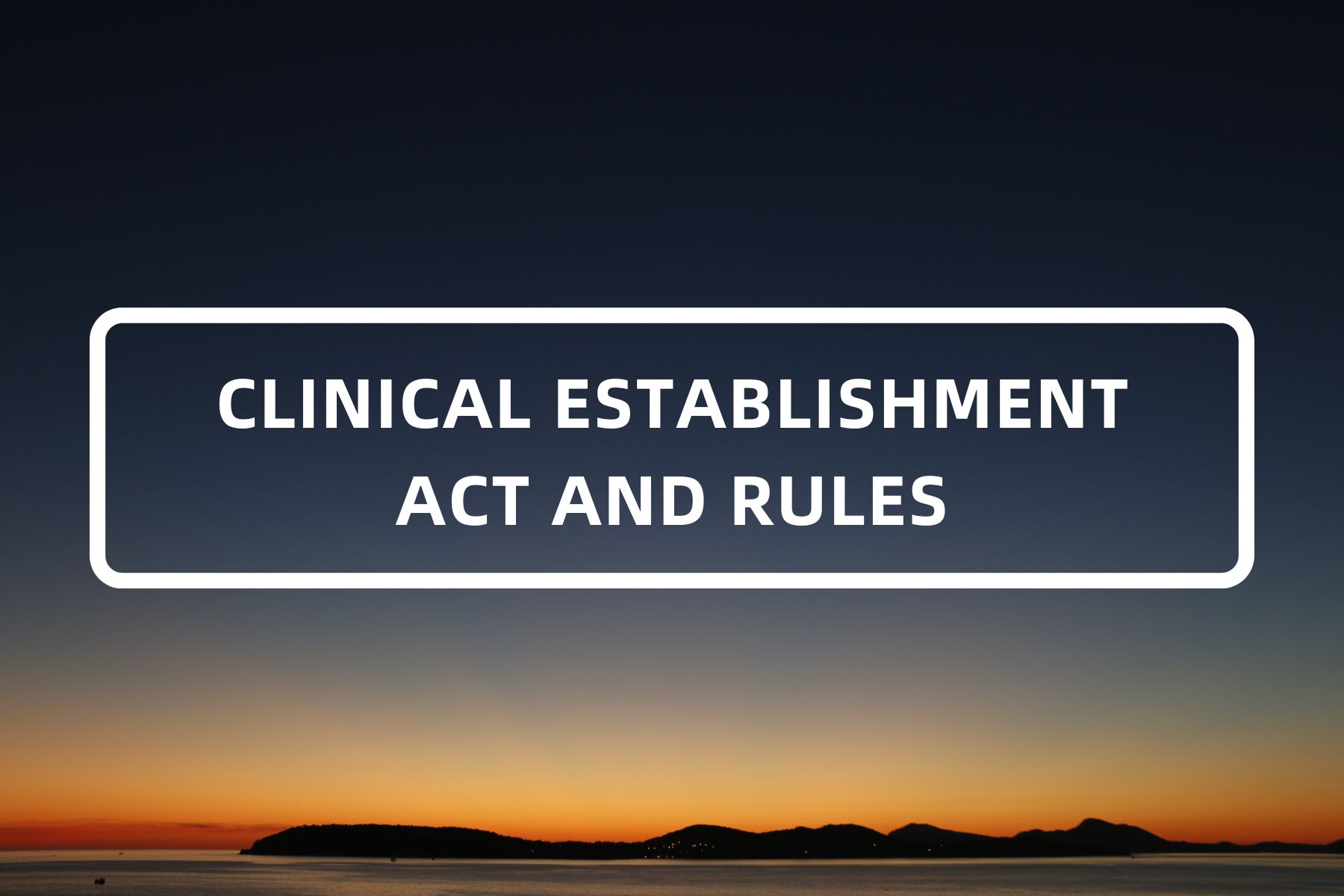 16. CLINICAL ESTABLISHMENT ACT AND RULES - DPHARM GURU